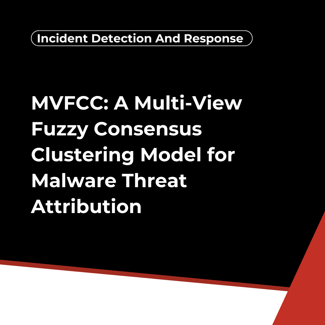 Mvfcc A Multi View Fuzzy Consensus Clustering Model For Malware Threat Attribution Cyber